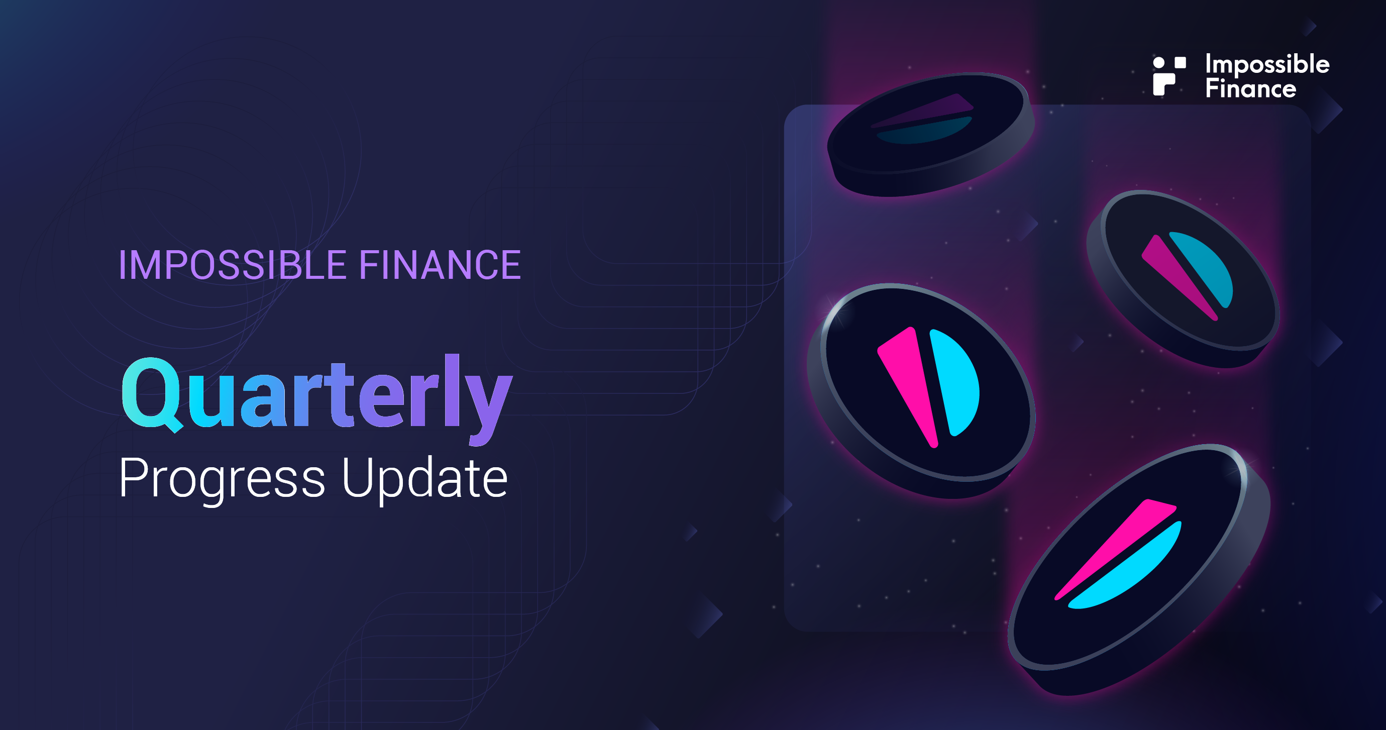 Impossible Finance Quarterly Progress Update