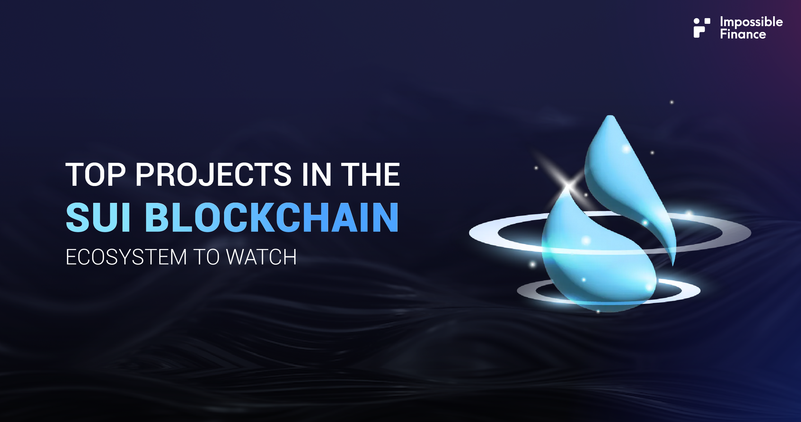 Top Projects in the Sui Blockchain Ecosystem to Watch