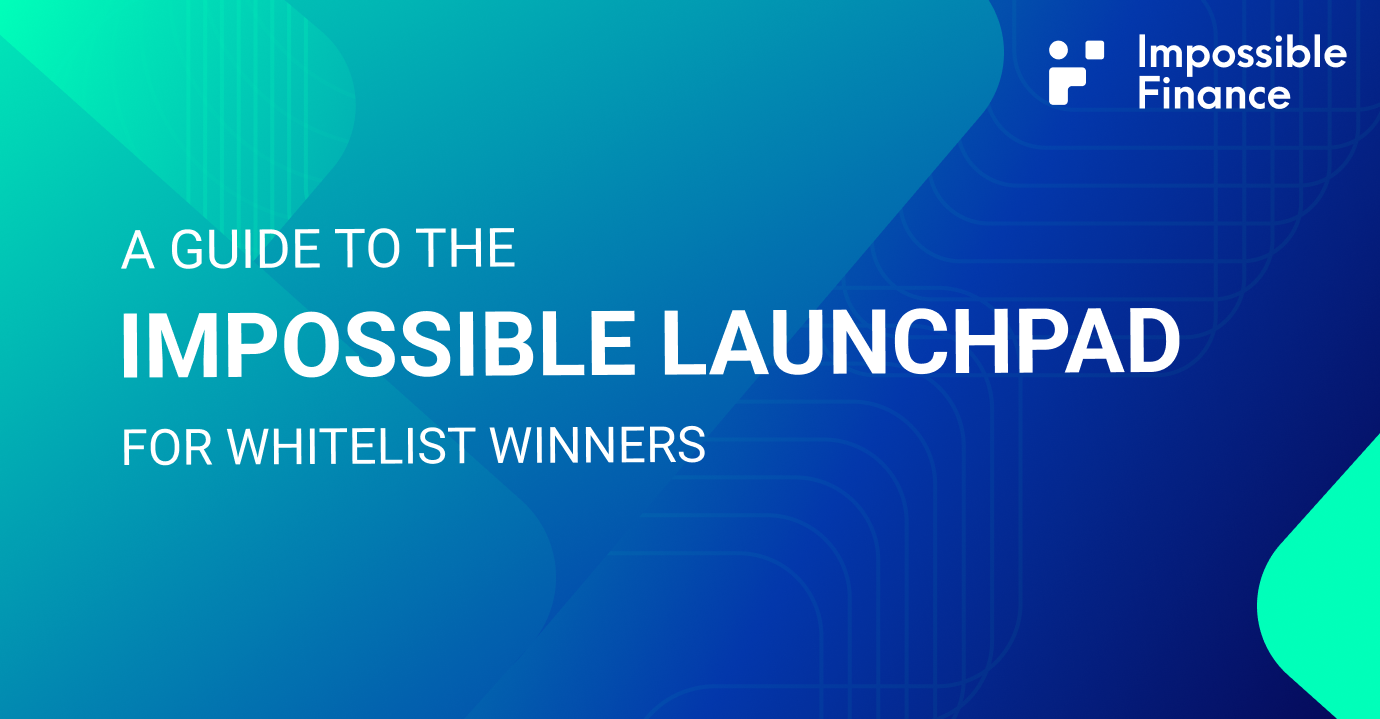 How to use the Impossible Launchpad — Whitelist Winner Edition