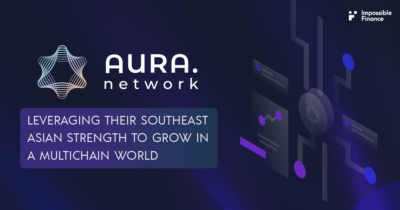 Aura Network - Leveraging Their Southeast Asian Strength to Grow in a Multichain World
